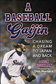 Podcast with Aaron Fischman about his book A Baseball Gaijin: Chasing a ...